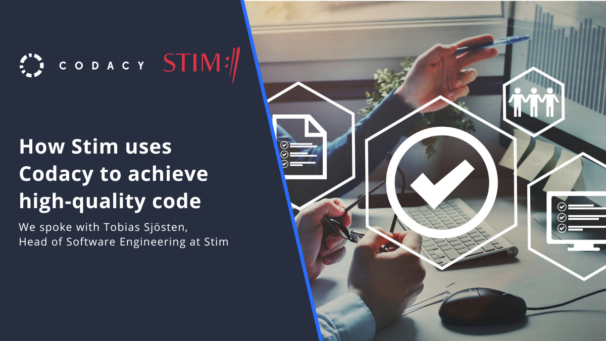 How Stim Uses Codacy To Achieve High Quality Code
