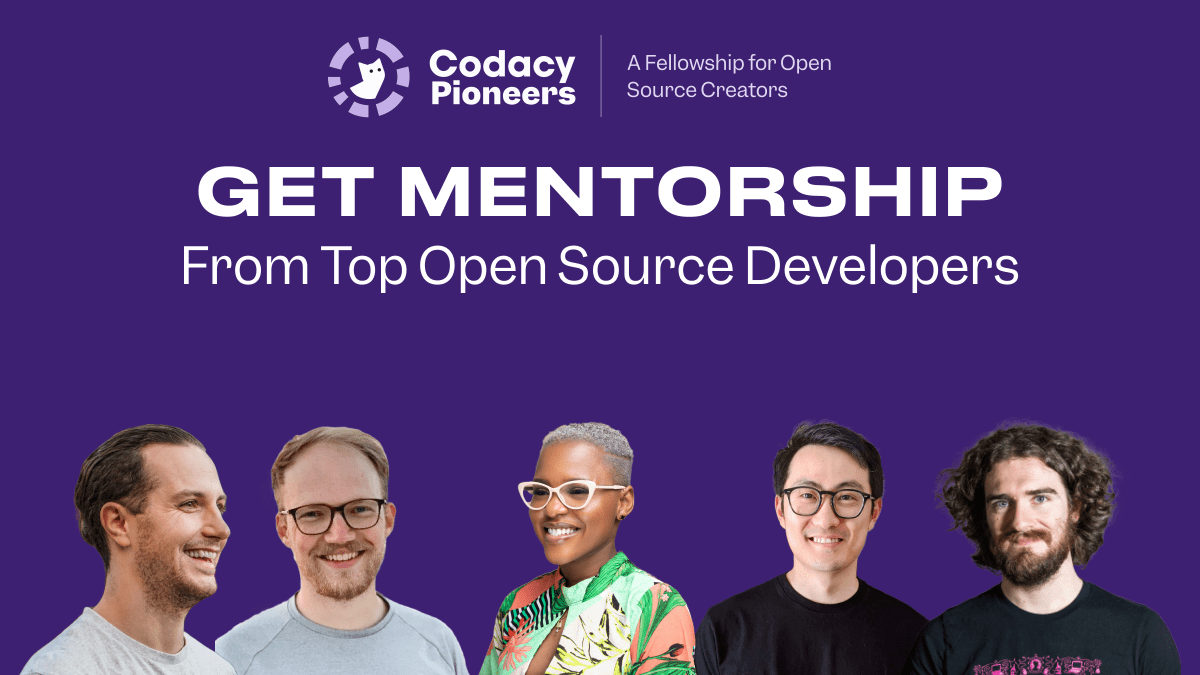 Codacy Pioneers: A Fellowship Program for Open-Source Creators - Codacy | Blog